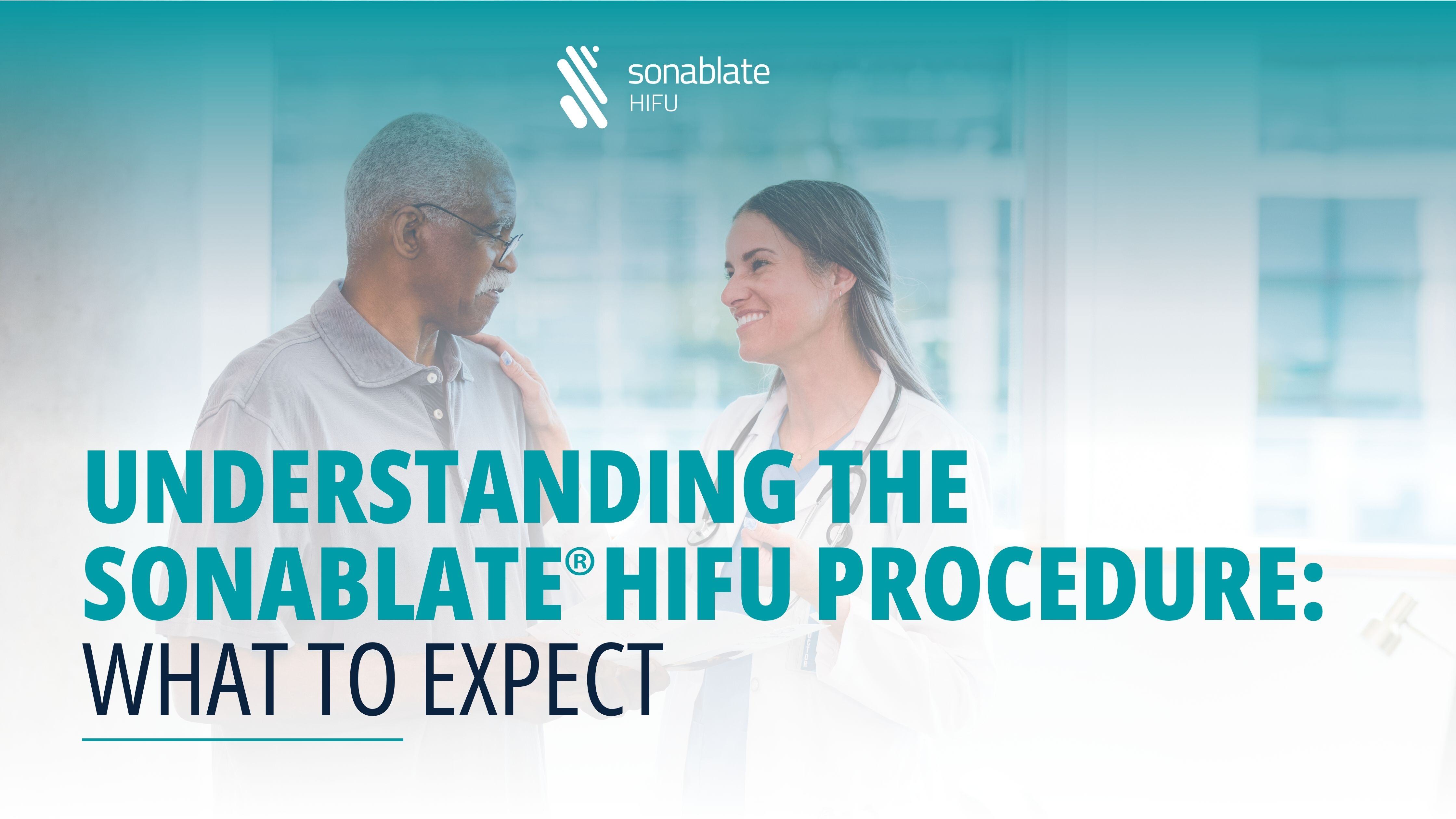 Understanding the Sonablate HIFU Procedure: What to Expect